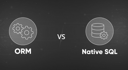 ORM vs. Native SQL: Choosing the Right Database Querying Approach